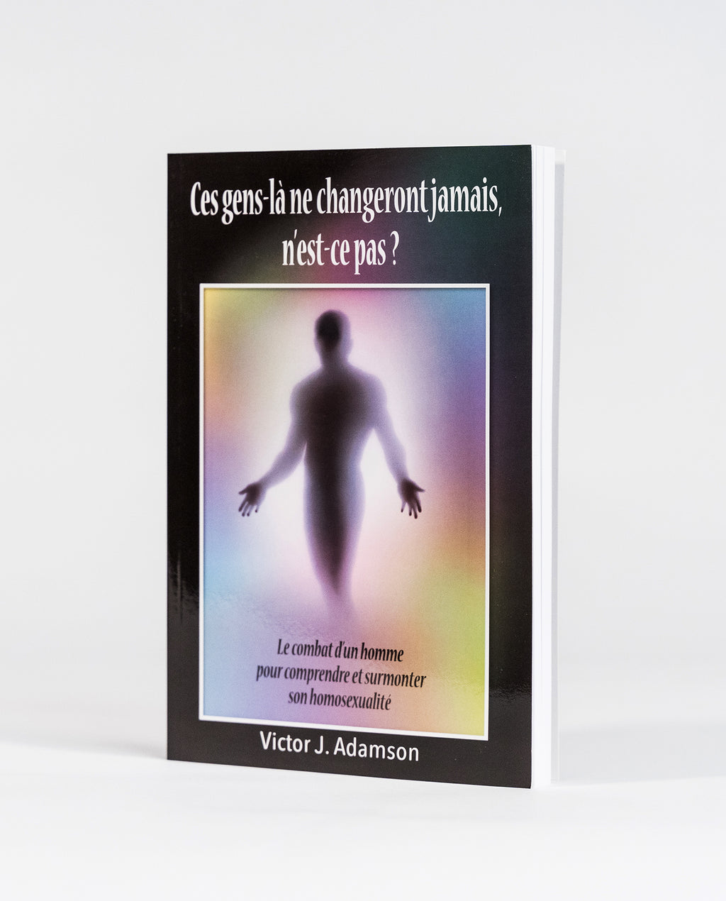 VICTOR J. ADAMSON - Ces gens-là ne changeront jamais, n'est-ce pas ...